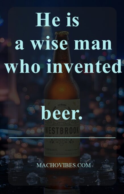 40 Best Funny Beer Quotes Of All Time – Macho Vibes